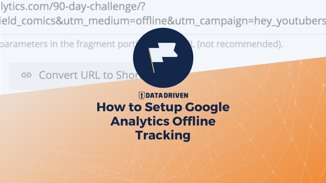 How to Setup Google Analytics Offline Tracking - MeasureU